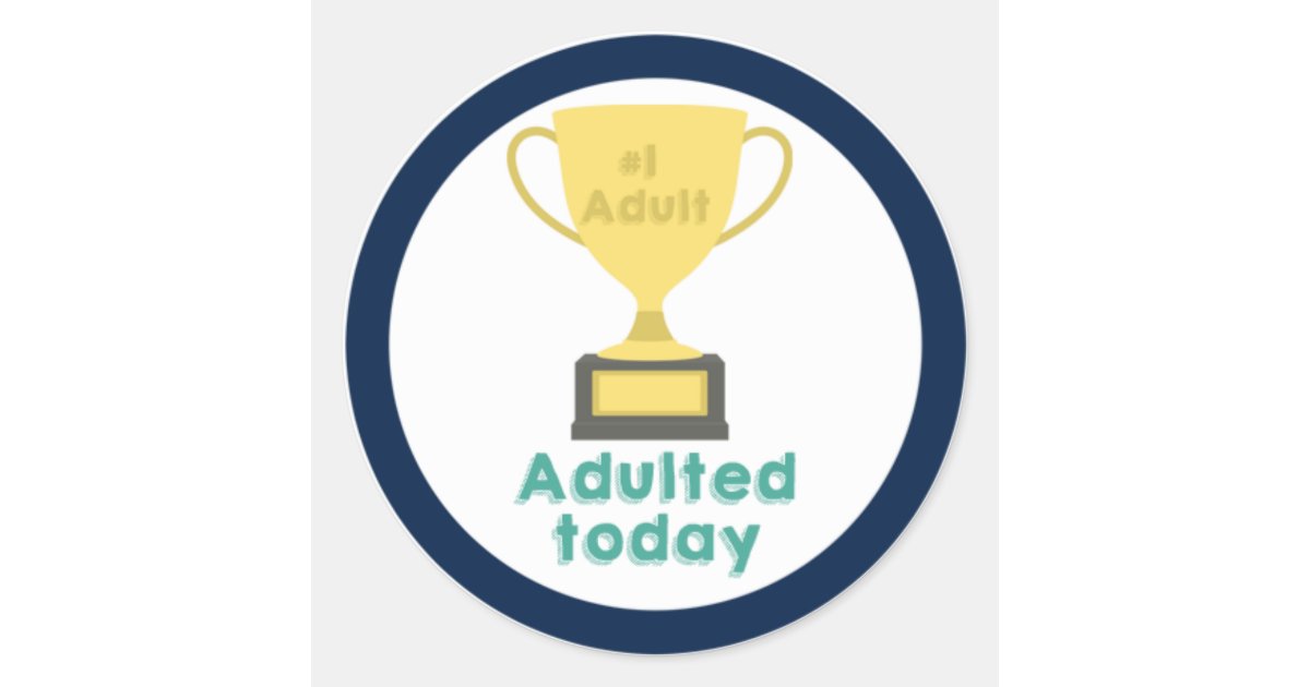 #1 Adult, a sticker for being a good adult | Zazzle