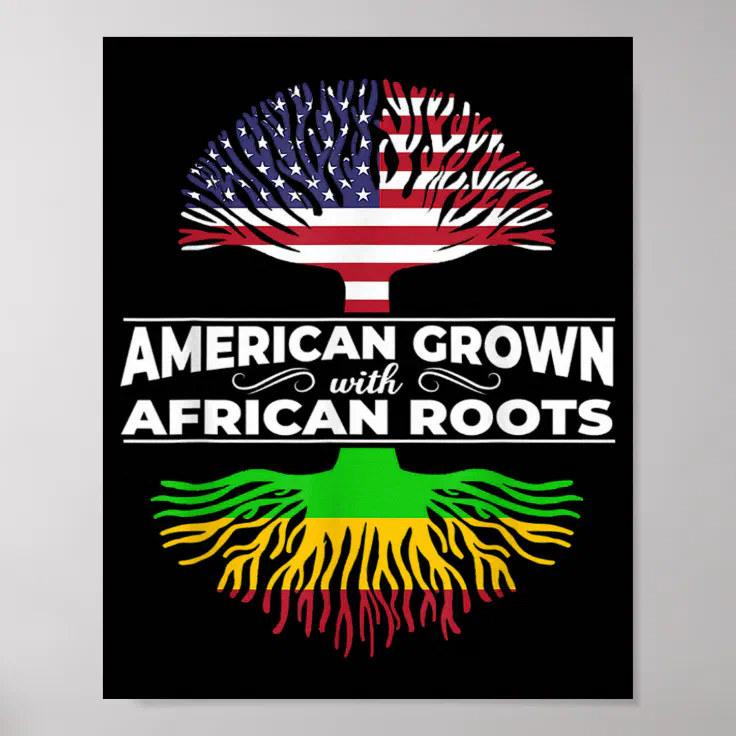 1 American Grown African Roots Usa Flag Black Hist Poster | Zazzle