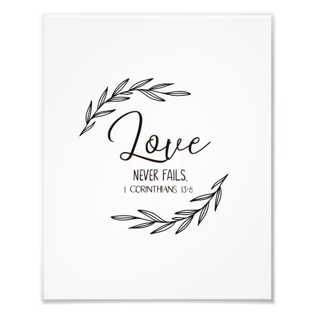 1 Corinthians 13:8, Love never fails Photo Print | Zazzle