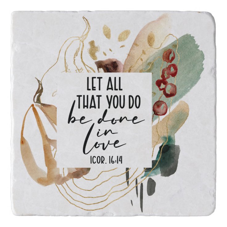 1 Corinthians 16:14 Let all you do be done in Love Trivet | Zazzle