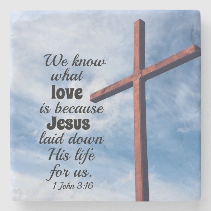 1 John 3:1 Jesus Christ laid down His life for us Stone Coaster | Zazzle