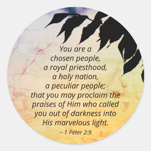 1 Peter 2:9 You are a Chosen People, Bible Classic Round Sticker | Zazzle