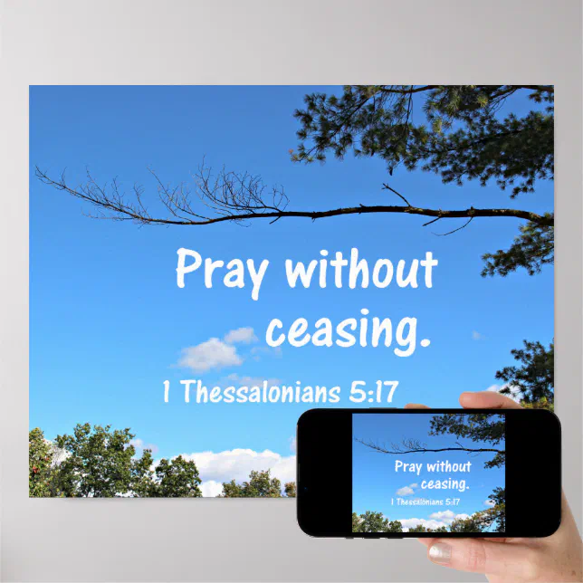 1 Thessalonians 5:17 Pray without ceasing. Poster | Zazzle