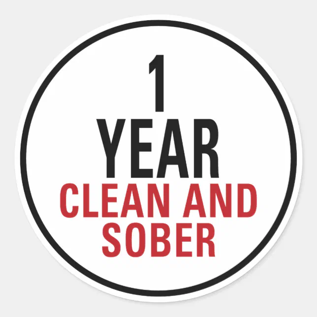 1 Year Clean and Sober Classic Round Sticker | Zazzle