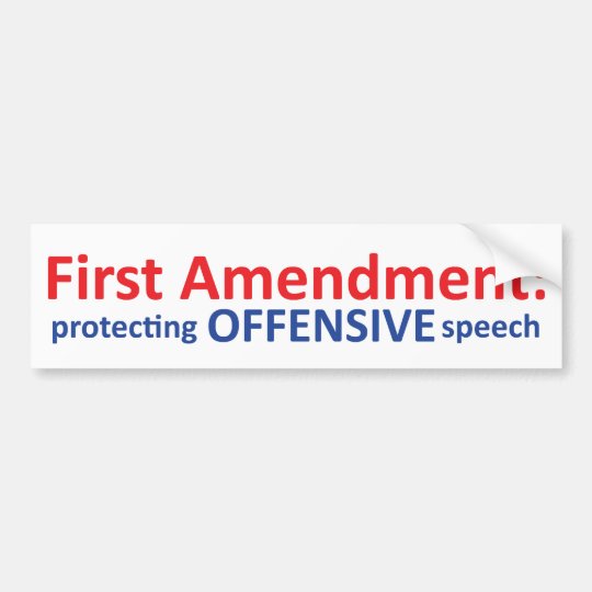 1st Amendment: protecting offensive speech Bumper Sticker | Zazzle.com