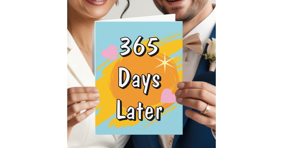 1st wedding anniversary in days one year later card | Zazzle
