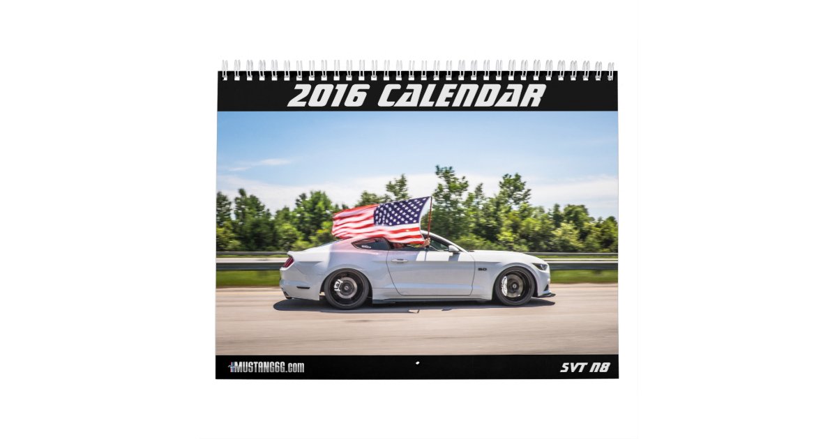 2016 Mustang Calendar - mustang6.com | Zazzle