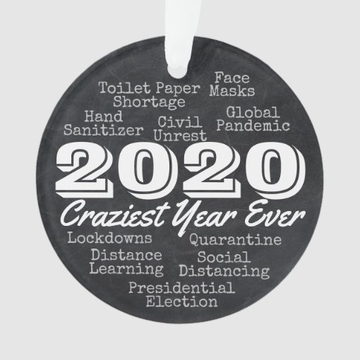2020 Craziest Year Ever Funny Souvenir Keepsake Ornament | Zazzle