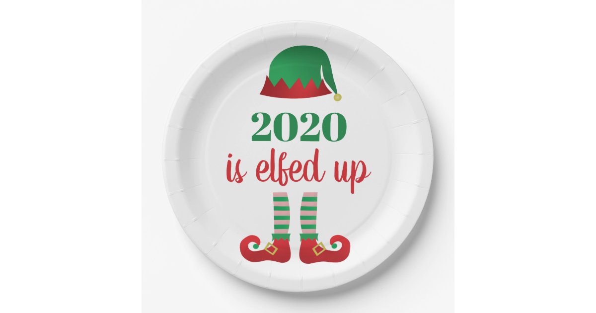 2020 Is Elfed Up Funny Christmas Quarantine Saying Paper Plates | Zazzle