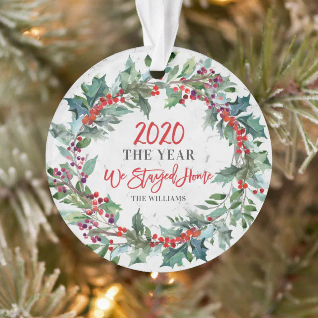 2020 Year We Stayed Home Holly Wreath Christmas Ornament | Zazzle