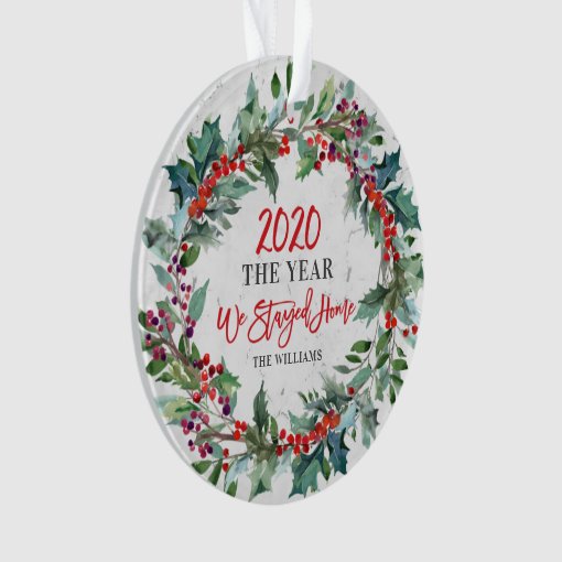 2020 Year We Stayed Home Holly Wreath Christmas Ornament | Zazzle