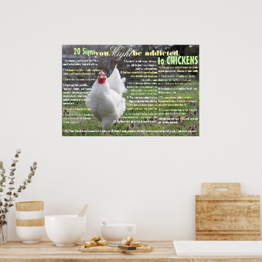 20 Signs You MIGHT be Addicted to Chickens | Zazzle