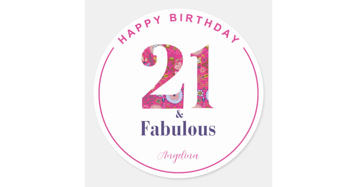 21 and Fabulous 21st Birthday Classic Round Sticker | Zazzle