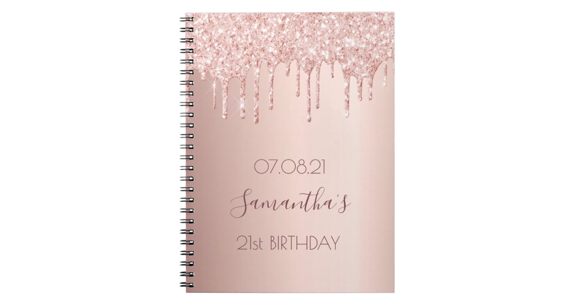 21st 21 birthday party rose gold glitter drips notebook | Zazzle