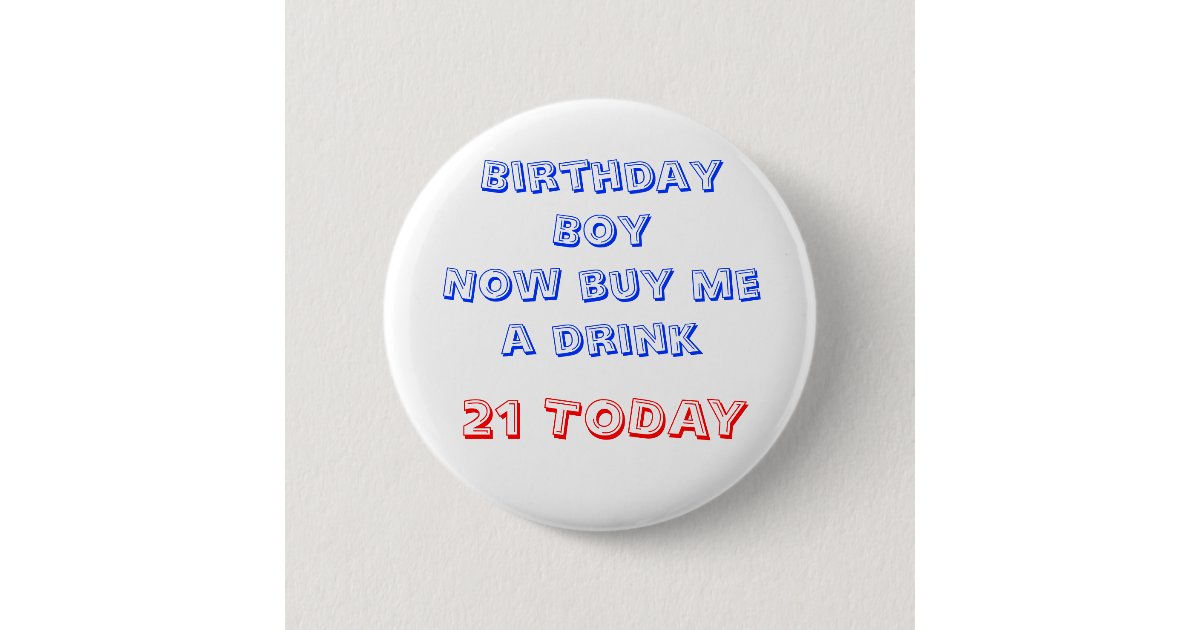 21st Birthday Badge Pinback Button | Zazzle