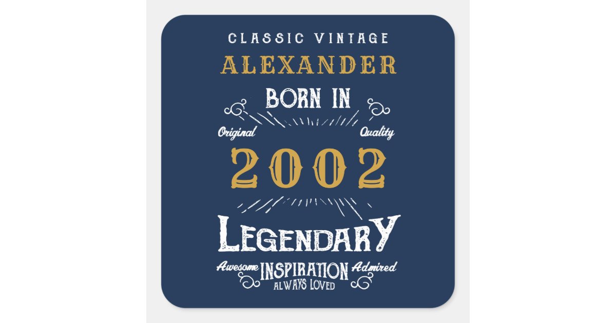 21st Birthday born 2002 Add Name Legend Blue Gold Square Sticker | Zazzle