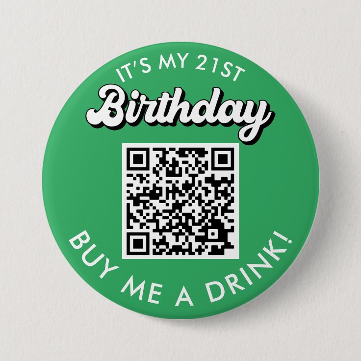 21st Birthday Buy Me A Drink QR Code Button | Zazzle