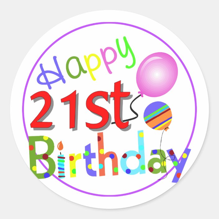 21st birthday greetings classic round sticker | Zazzle.com