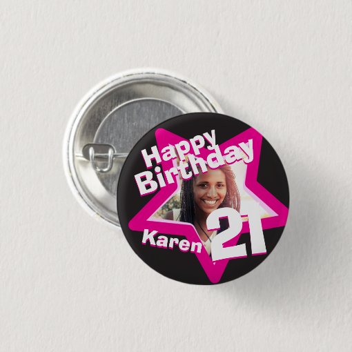 21st Birthday photo fun hot pink button/badge Button | Zazzle