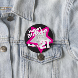 21st Birthday photo fun hot pink button/badge Pinback Button | Zazzle