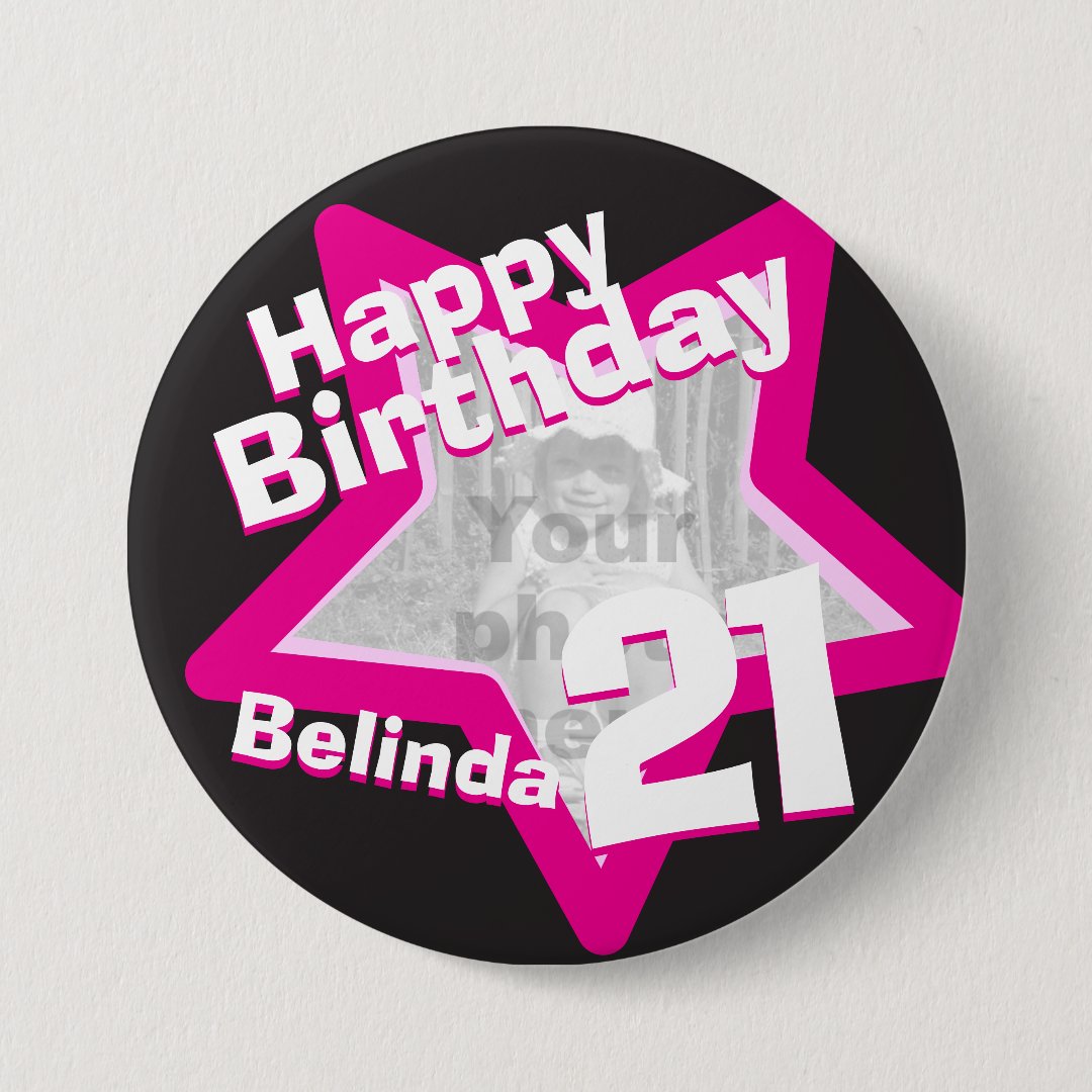 21st Birthday photo fun hot pink button/badge Pinback Button | Zazzle