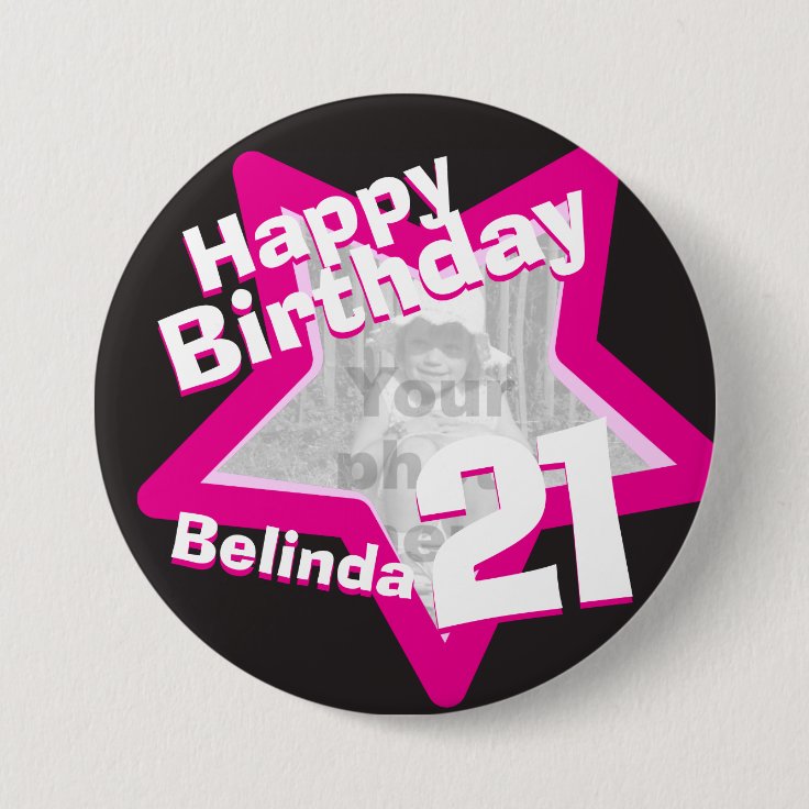 21st Birthday photo fun hot pink button/badge Pinback Button | Zazzle