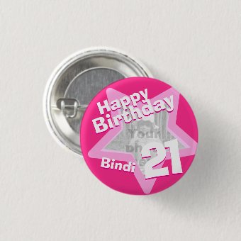 21st Birthday photo fun hot pink button/badge Pinback Button | Zazzle