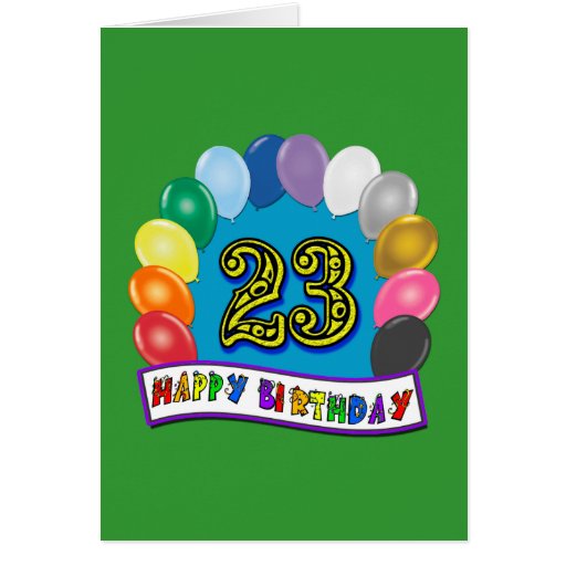 23rd Birthday Gifts with Assorted Balloons Design Card | Zazzle