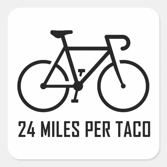 24 Miles Per Taco Square Sticker | Zazzle