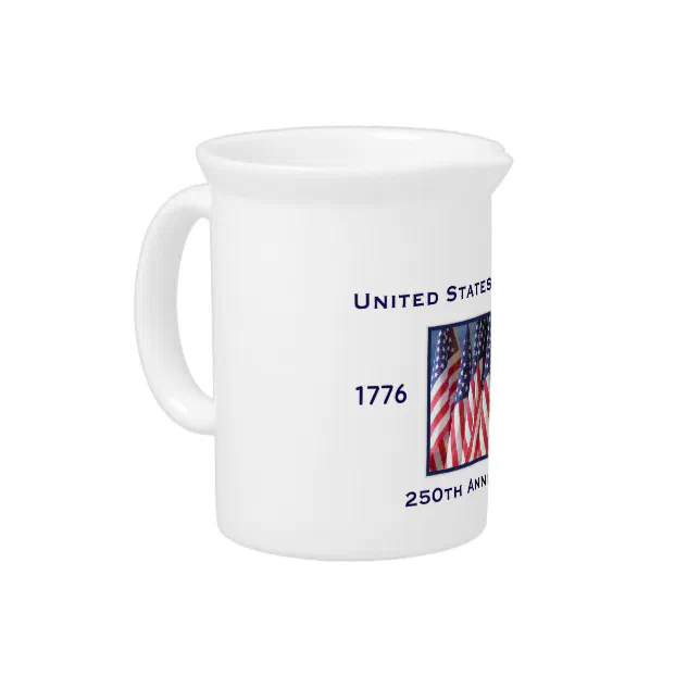 250th Anniversary USA Patriotic American Flags Beverage Pitcher | Zazzle