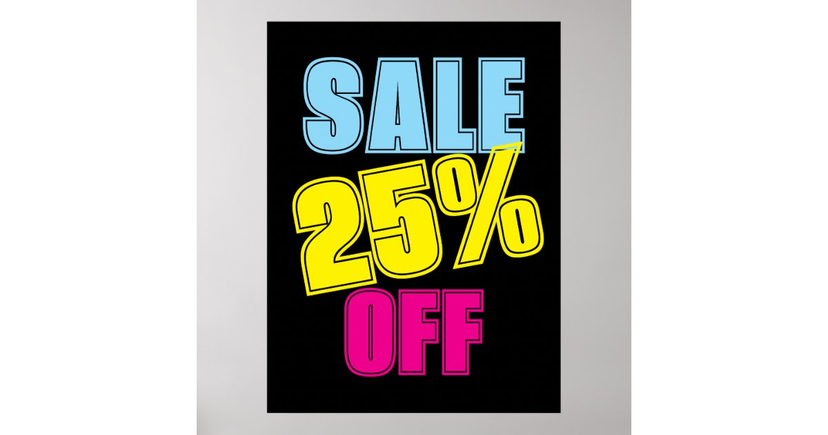 25% Sale Sign, Retail Store Signage, Colorful Sale Poster | Zazzle