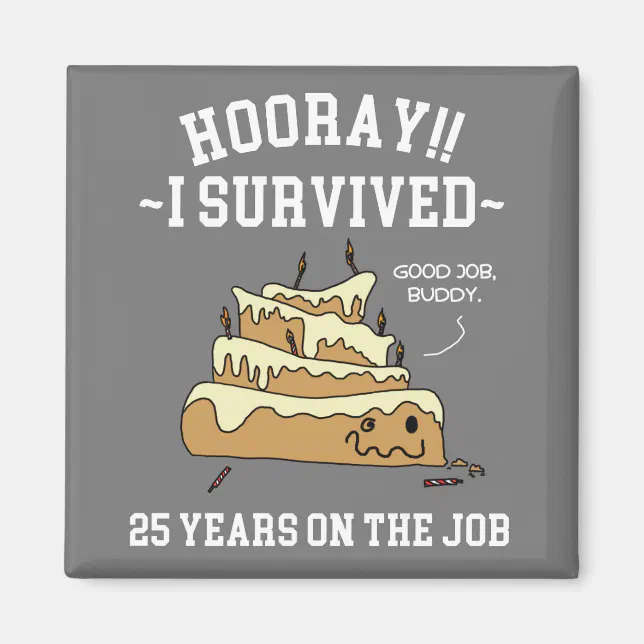 25 Years on the Job 25th Work Anniversary Magnet | Zazzle