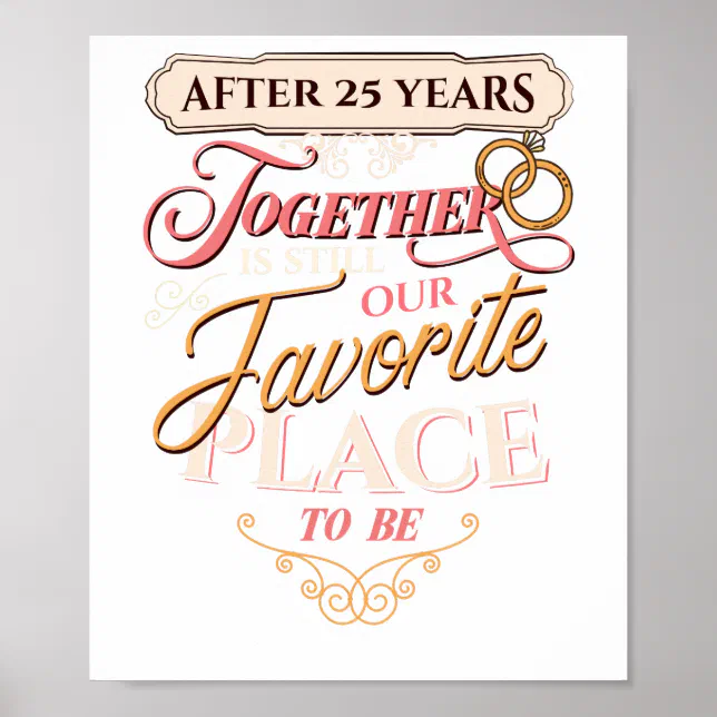 25th Wedding Anniversary After 25 Years Together Poster | Zazzle