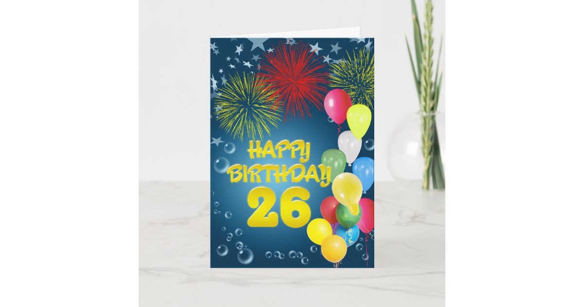 26th Birthday card with fireworks and balloons | Zazzle