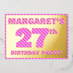 27th Birthday Party — Bold, Fun, Pink Stripes # 27 Foil Invitation | Zazzle