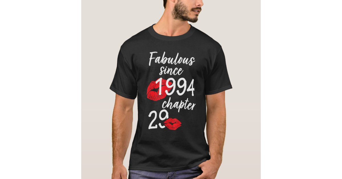 29 Years Old And Fabulous Birthday since 1994 chap T-Shirt | Zazzle