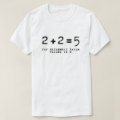 2+2=5 T-Shirt | Zazzle