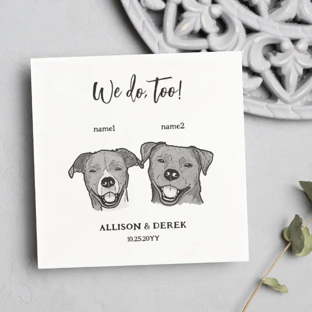 2 Dogs Face We Do Too Wedding Napkins | Zazzle
