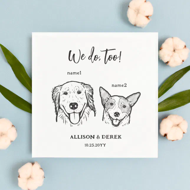 2 Dogs Pet Drawing We do too Wedding Napkins | Zazzle