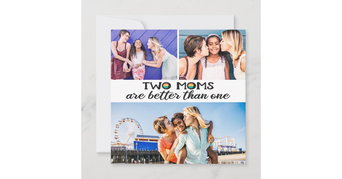 2 moms are better than one mothers day photo card | Zazzle