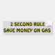 2 Second Rule Save Money On Gas Bumper Sticker | Zazzle