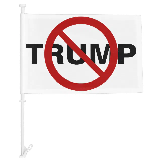 2-Sided No Never Nyet Anti-Donald Trump Car Flag | Zazzle