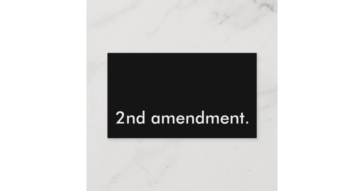 2nd amendment. business card | Zazzle