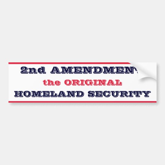 2nd Amendment Original Homeland Security Bumper Sticker | Zazzle.com