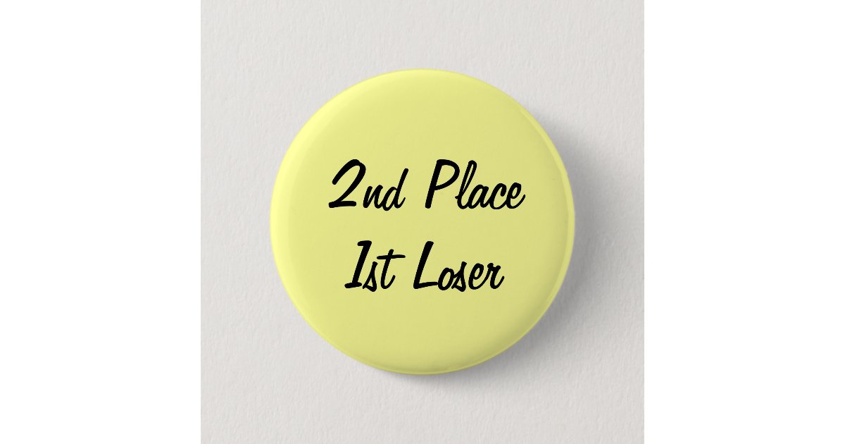 2nd Place 1st Loser pin | Zazzle