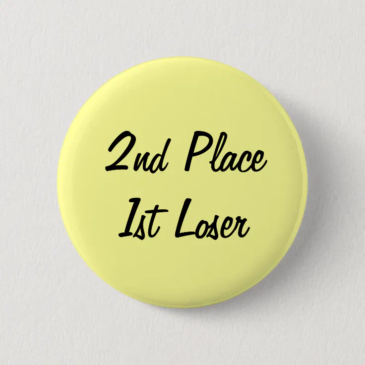 2nd Place 1st Loser pin | Zazzle