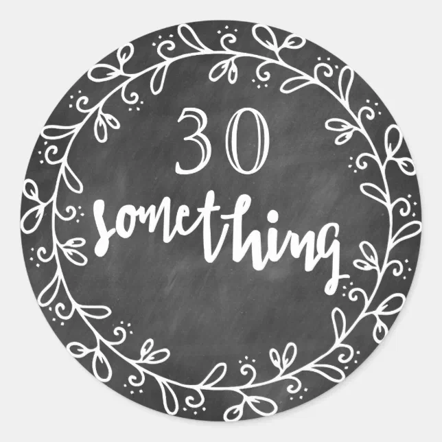 30 Something - 30th Birthday & up Custom Stickers | Zazzle