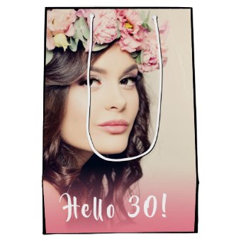 30th birthday custom photo hello 30 thrity medium gift bag | Zazzle