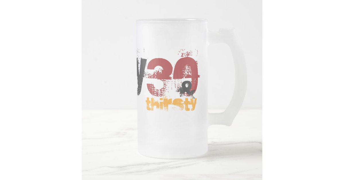30th Birthday - Dirty 30 & Thirsty - Mug | Zazzle