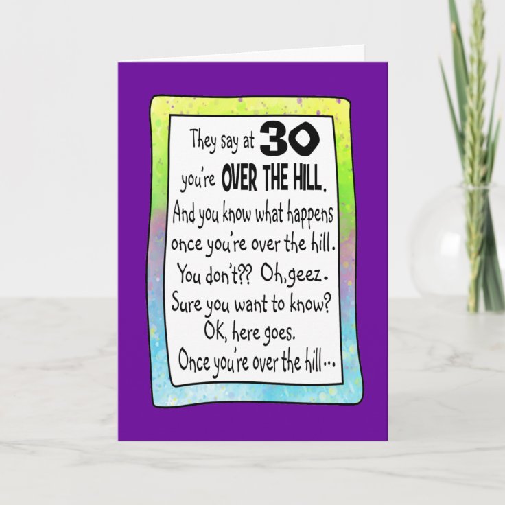 30TH BIRTHDAY OVER THE HILL? CARD | Zazzle